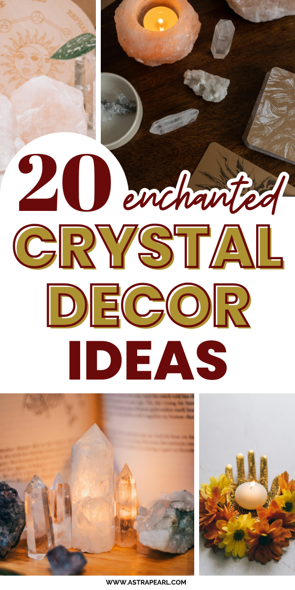20 Enchanted Crystal Decor Ideas To Create A Relaxing Home - Astrapearl